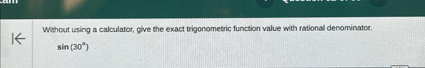 Solved Without using a calculator, give the exact | Chegg.com