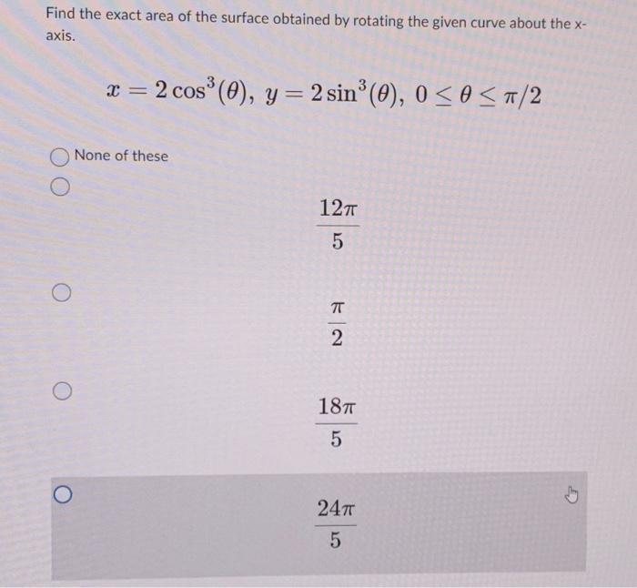 Solved Find the exact area of the surface obtained by | Chegg.com