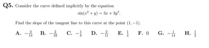 Solved Q5. Consider the curve defined implicitly by the | Chegg.com