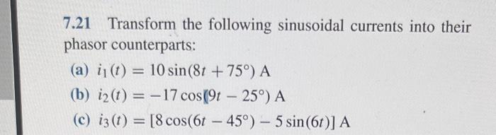 Solved 7.21 Transform the following sinusoidal currents into | Chegg.com