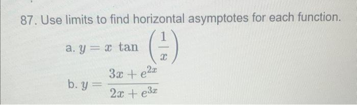 Solved 87. Use limits to find horizontal asymptotes for each | Chegg.com