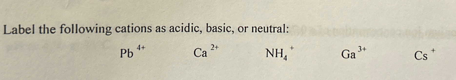 Solved Label the following cations as acidic, basic, or | Chegg.com