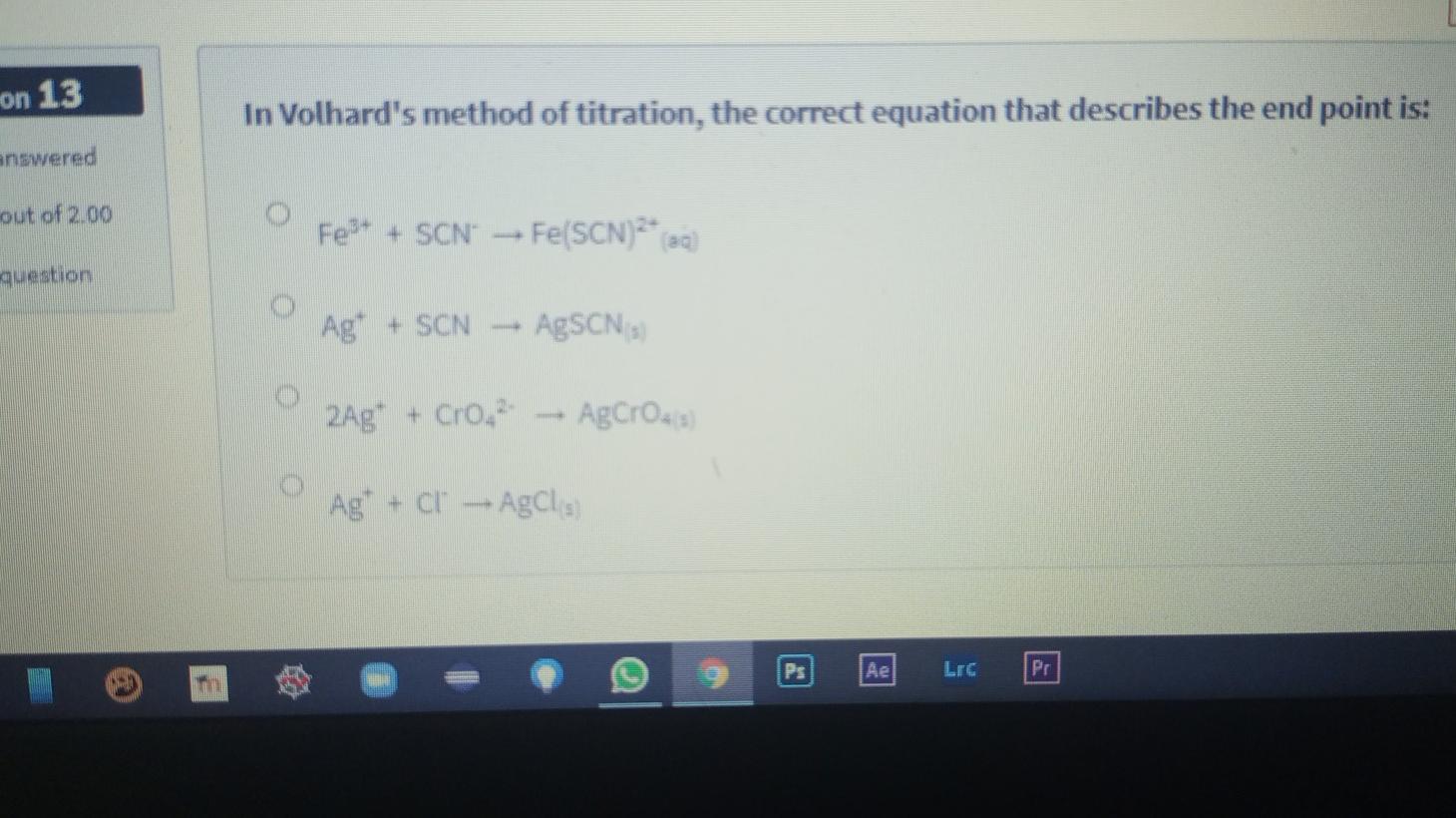Solved on 13 In Volhard's method of titration, the correct | Chegg.com