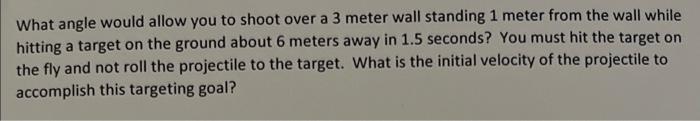 Solved What angle would allow you to shoot over a 3 meter | Chegg.com