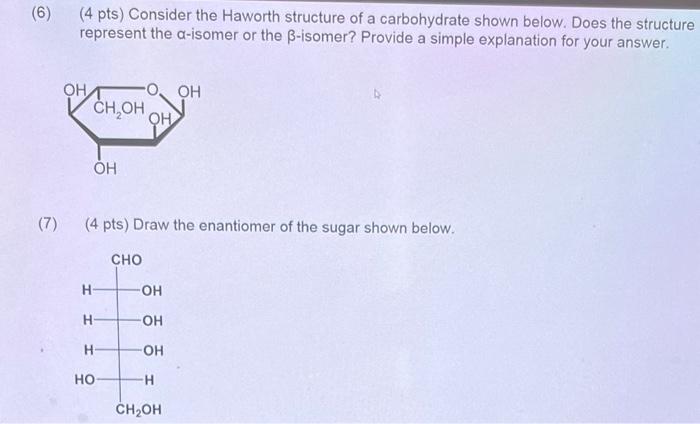 Solved 6) (4 pts) Consider the Haworth structure of a | Chegg.com