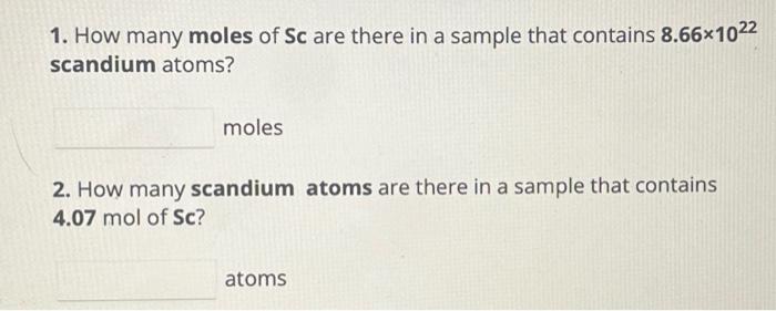 Solved 1. How many moles of Sc are there in a sample that | Chegg.com