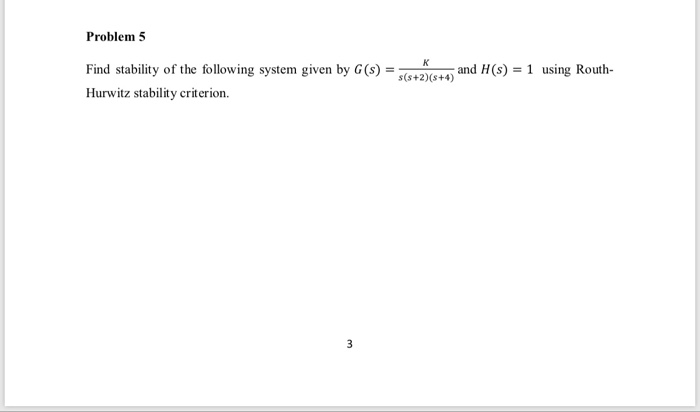 Solved Problem 5 Men and H(s) = 1 using Routh- Find | Chegg.com Solved Problem 5 Men and H(s) = 1 using Routh- Find | Chegg.com