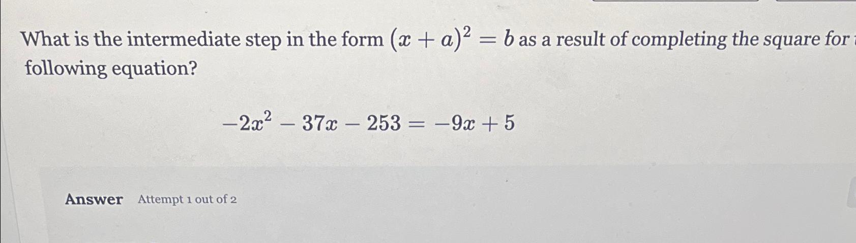 Solved What is the intermediate step in the form (x+a)2=b | Chegg.com