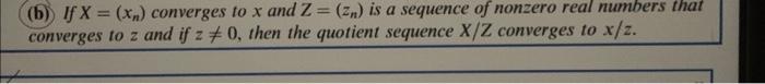 Solved (b) If X=(xn) converges to x and Z=(zn) is a sequence | Chegg.com