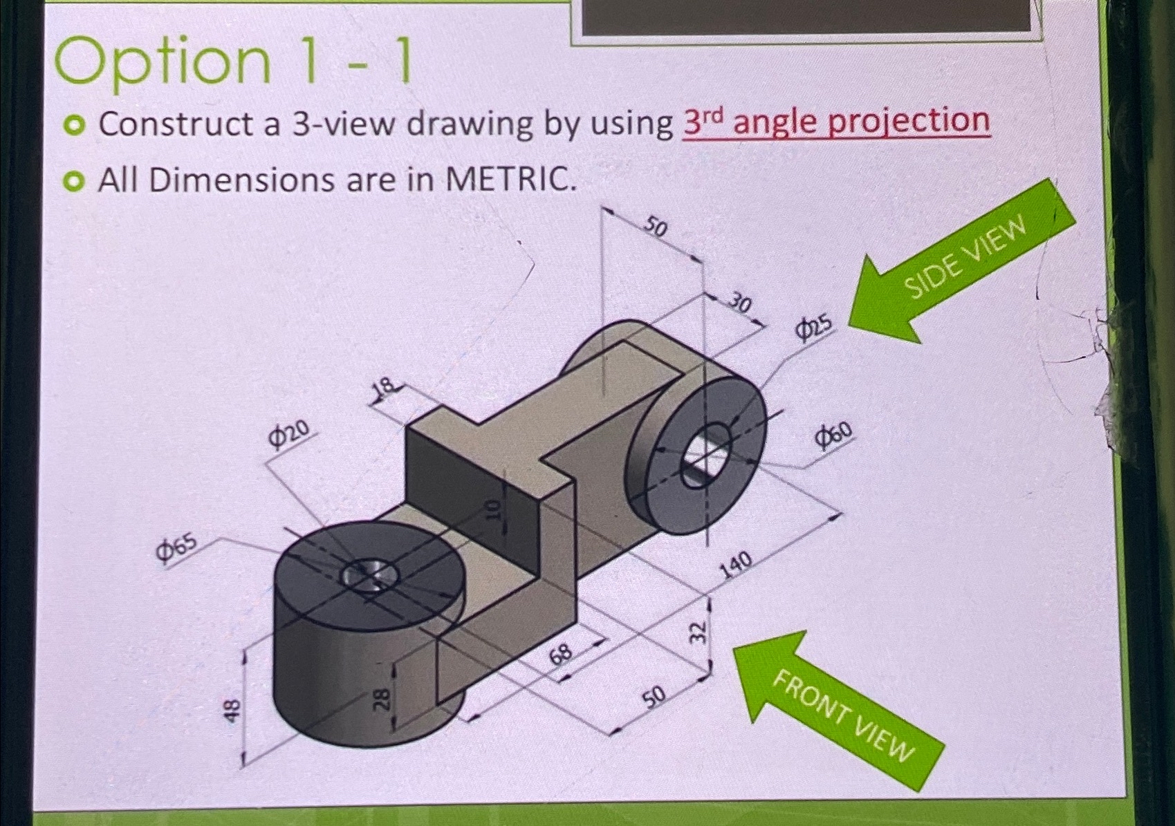 Solved Option 1 - 1Construct a 3-view drawing by using 3rd | Chegg.com