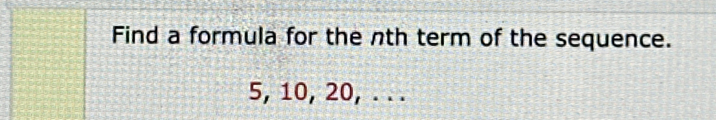 Solved Find a formula for the nth term of the | Chegg.com