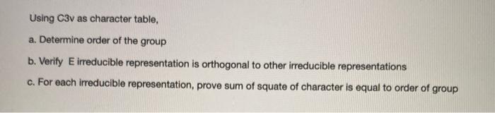 Solved Using C3v as character table, a. Determine order of | Chegg.com