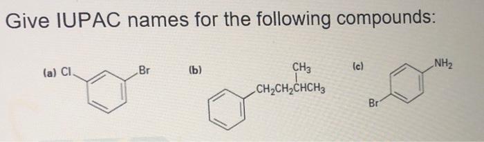 Solved Give IUPAC names for the following compounds: (b) (c) | Chegg.com