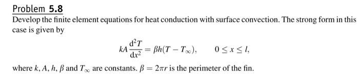 Solved Problem 5.8 Develop the finite element equations for | Chegg.com