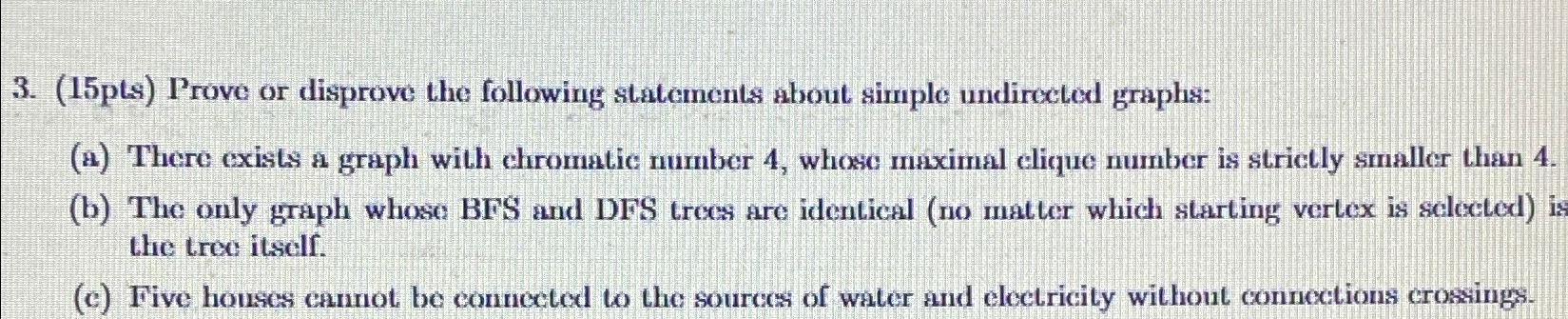 Solved (15pts) ﻿Prove or disprove the following statements | Chegg.com
