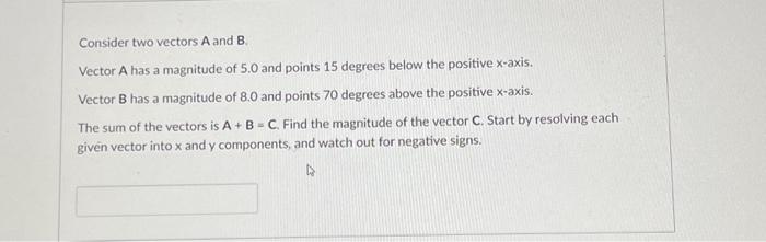 Solved Consider two vectors A and B. Vector A has a | Chegg.com