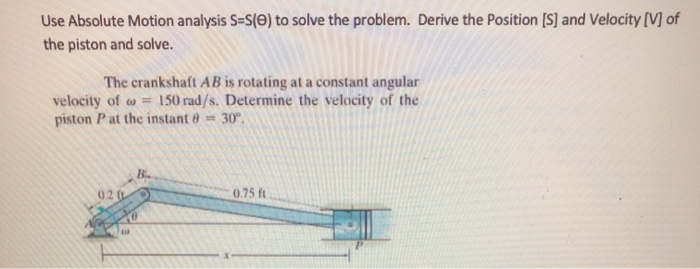 Solved Use Absolute Motion analysis S=S(O) to solve the | Chegg.com