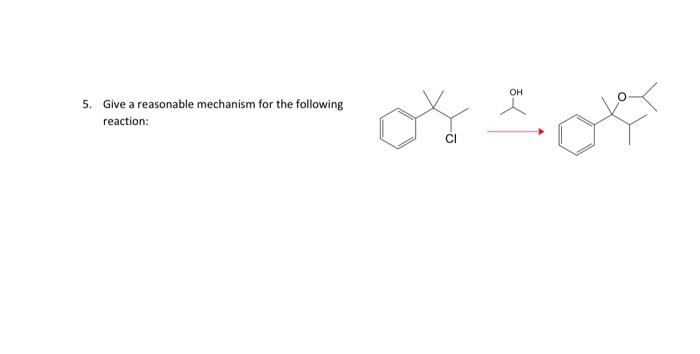 Solved 5. Give a reasonable mechanism for the following | Chegg.com Solved 5. Give a reasonable mechanism for the following | Chegg.com