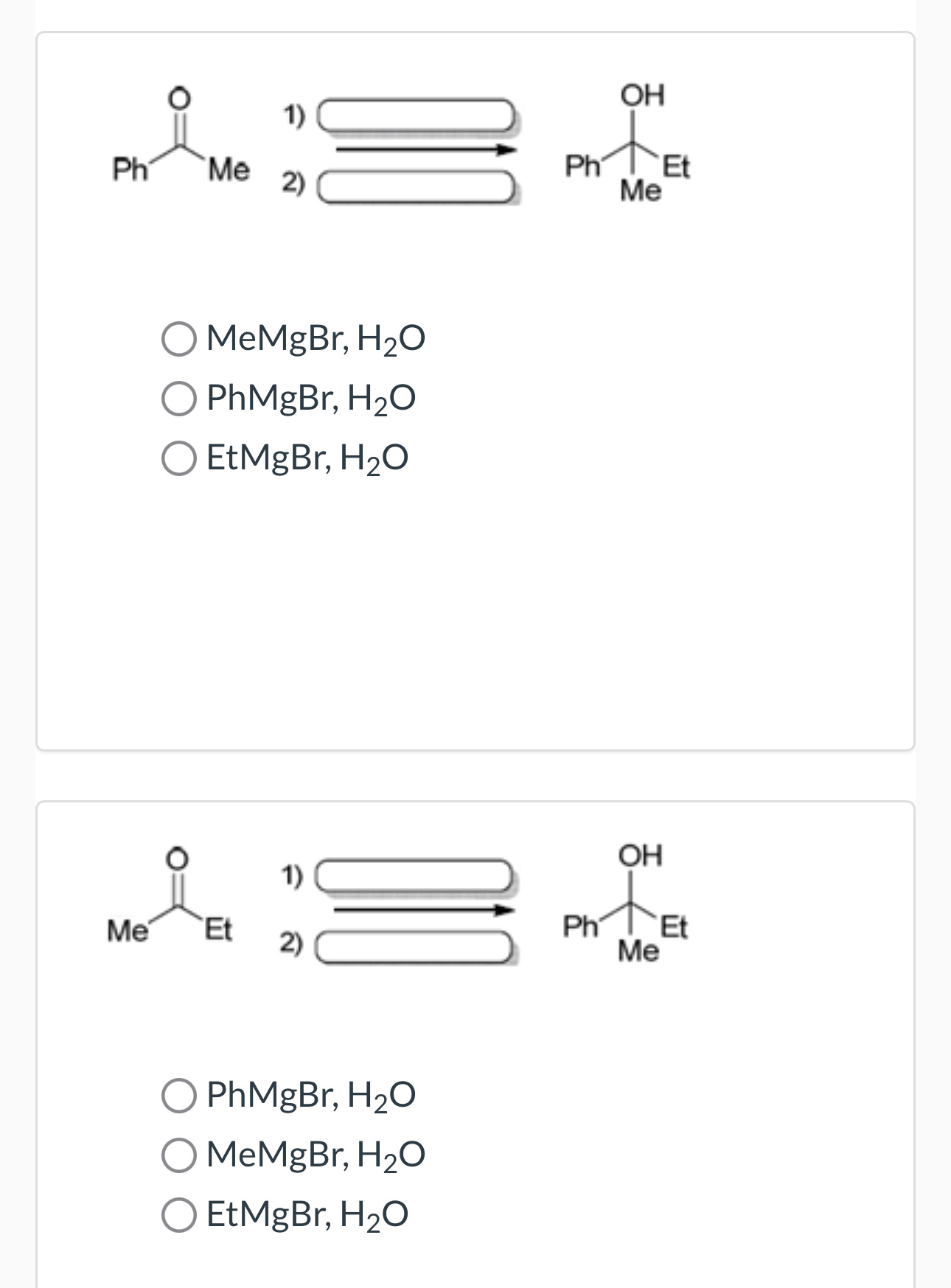 Solved q,MeMgBr,H2OPhMgBr,H2OEtMgBr,H2Oq,PhMgBr,H2OMeMgBr,H2 | Chegg.com