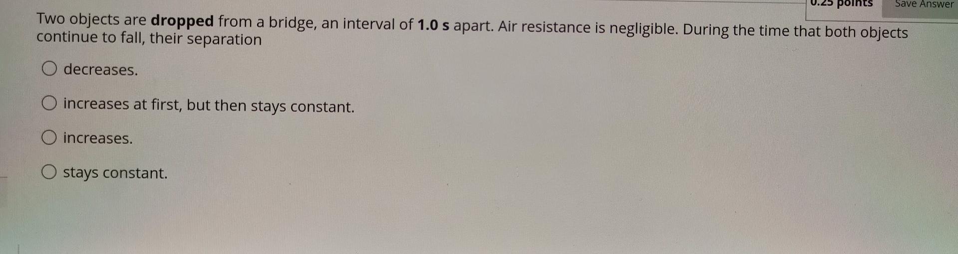 Solved Two objects are dropped from a bridge, an interval of | Chegg.com