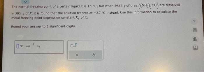 Solved The normal freezing point of a certain liquid X is | Chegg.com