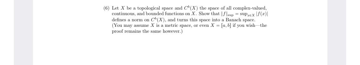 Solved (6) ﻿Let x ﻿be a topological space and Cb(x) ﻿the | Chegg.com