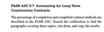 Solved FASB ASC 5-7 Accounting for Long-Term Construction | Chegg.com