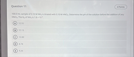 Solved Question 11100.0 ﻿mL sample of 0.10MNH3 ﻿is titrated | Chegg.com