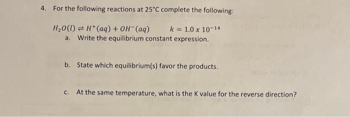 Solved 4. For the following reactions at 25∘C complete the | Chegg.com