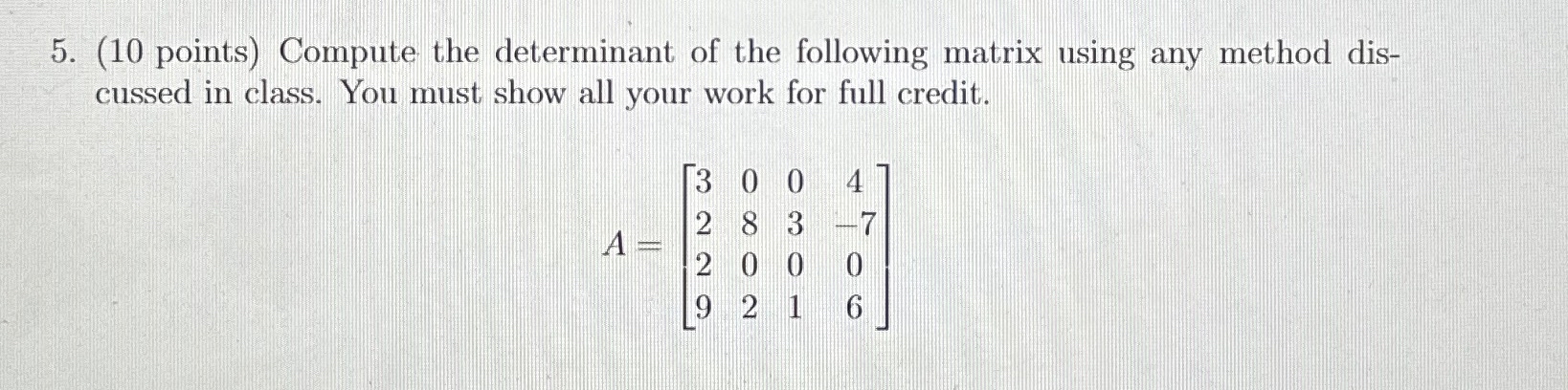 Solved (10 ﻿points) ﻿Compute the determinant of the | Chegg.com