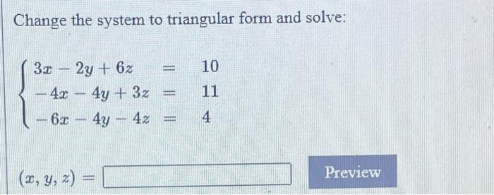 Solved Change the system to triangular form and solve: | Chegg.com