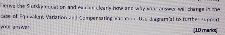 Solved Derive the Slutsky equation and explain clearly how | Chegg.com