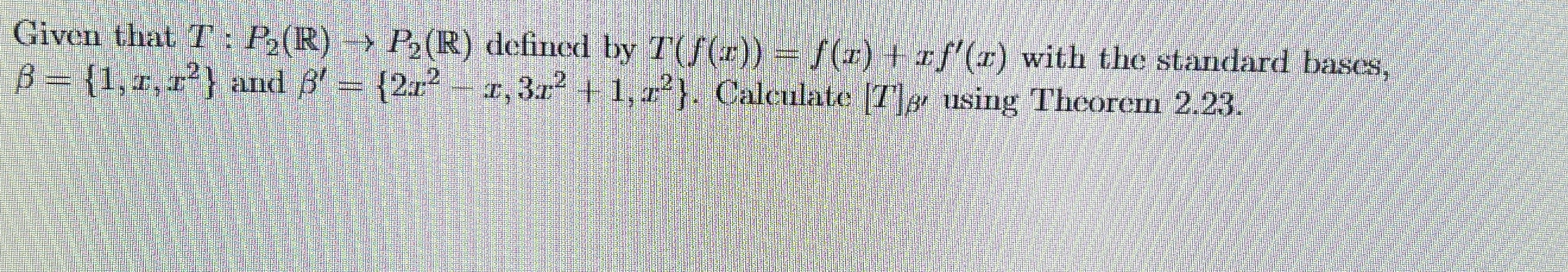 Solved Theorem 2.23. ﻿Let T be a linear operator on a | Chegg.com