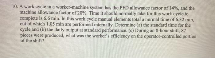 Solved 10. A work cycle in a worker-machine system has the | Chegg.com