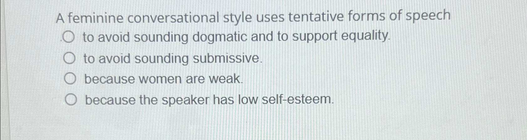 Solved A feminine conversational style uses tentative forms | Chegg.com