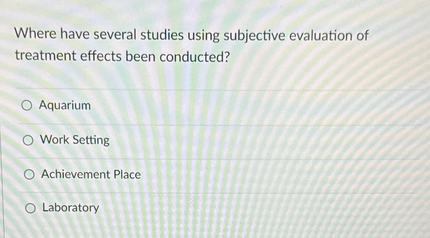 Solved Where have several studies using subjective | Chegg.com