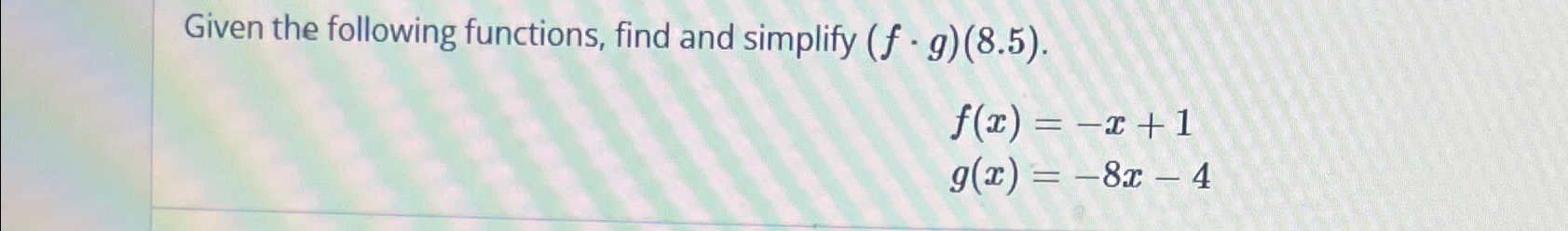 Solved Given the following functions, find and simplify | Chegg.com