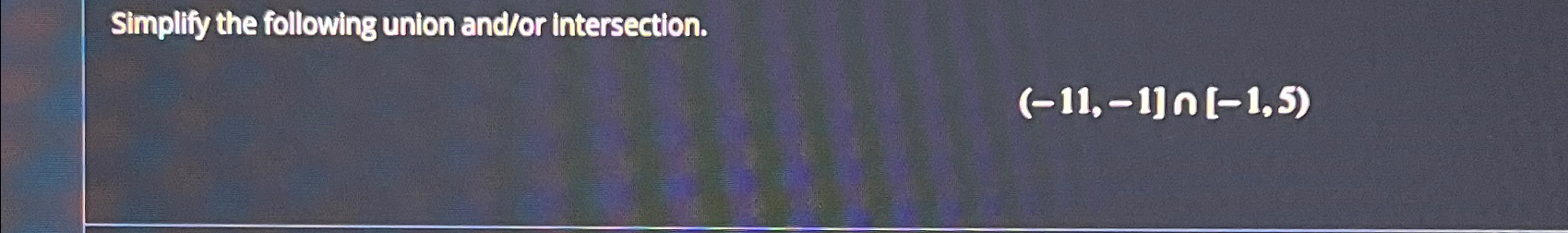 Solved Simplify the following union and/or | Chegg.com