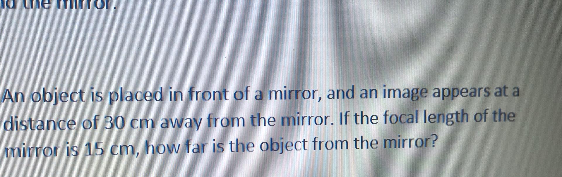 Solved An object is placed in front of a mirror, and an | Chegg.com