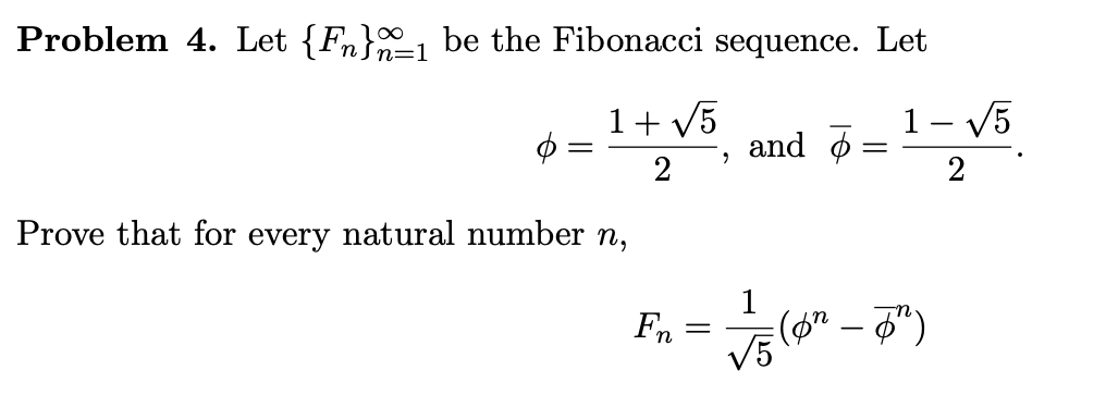 Solved Problem 4. ﻿Let {Fn}n=1∞ ﻿be the Fibonacci sequence. | Chegg.com