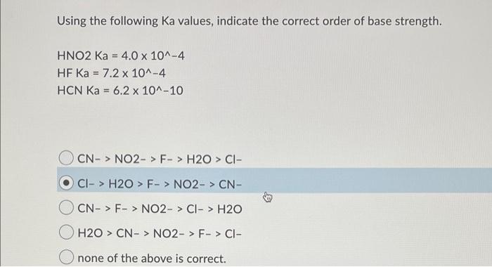 Solved Using the following Ka values, indicate the correct | Chegg.com