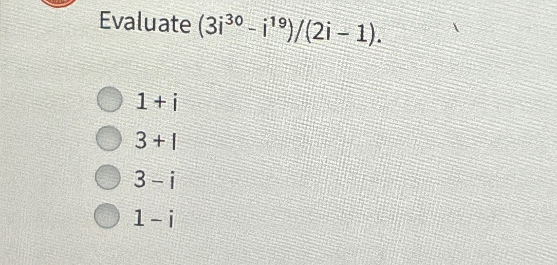 Solved Evaluate 3i30-i192i-11+i3+13-i1-i | Chegg.com