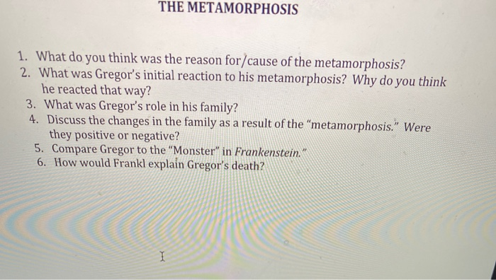 Solved THE METAMORPHOSIS 1. What do you think was the reason | Chegg.com