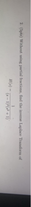 Solved 2. (5pts) Without using partial fractions, find the | Chegg.com