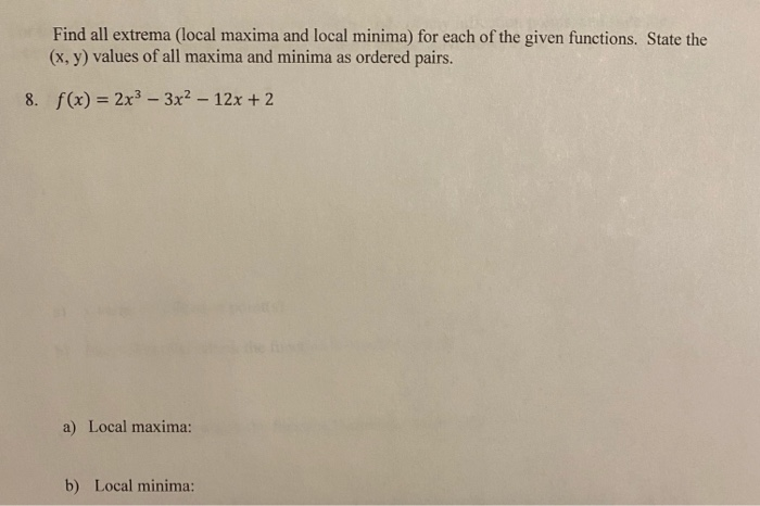 Solved Find all extrema (local maxima and local minima) for | Chegg.com