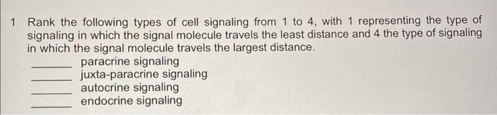 Solved 1 Rank the following types of cell signaling from 1 | Chegg.com