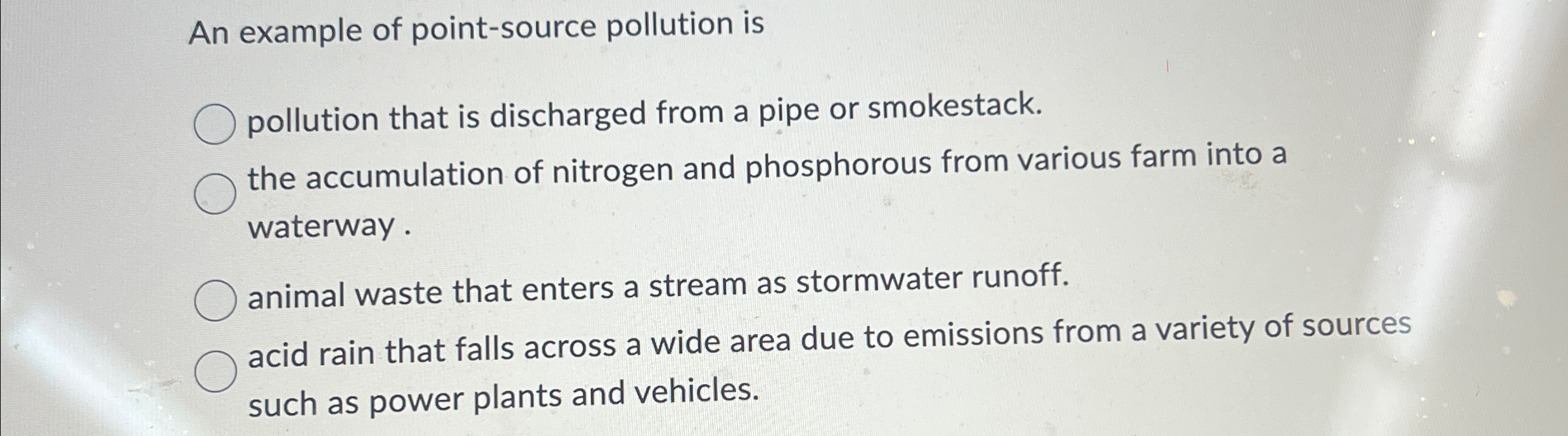 Solved An example of point-source pollution ispollution that | Chegg.com