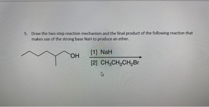 Solved 5. Draw the two-step reaction mechanism and the final | Chegg.com