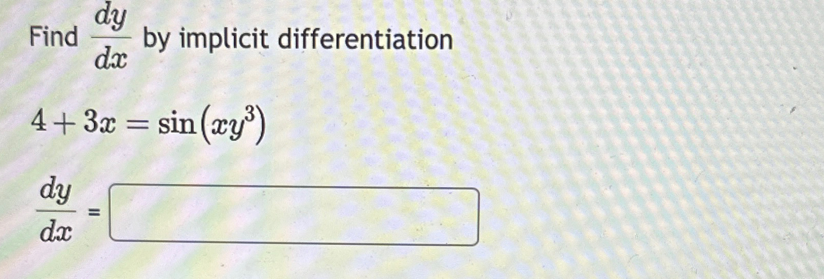 Solved Find dydx ﻿by implicit | Chegg.com
