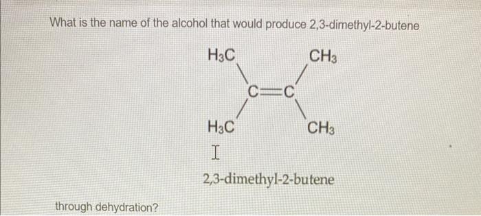 Solved What is the name of the alcohol that would produce | Chegg.com